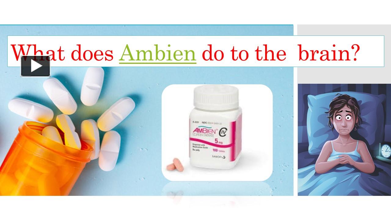 What does ambien do to the brain presentation | free to download