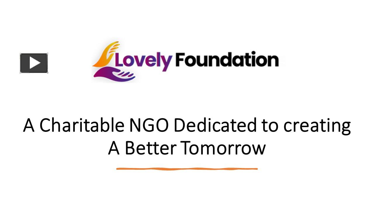 PPT – An Initiative For A Better Tomorrow | Lovely Foundation ...