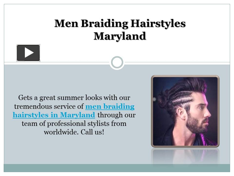 PPT – Men Braiding Hairstyles Maryland PowerPoint presentation | free ...