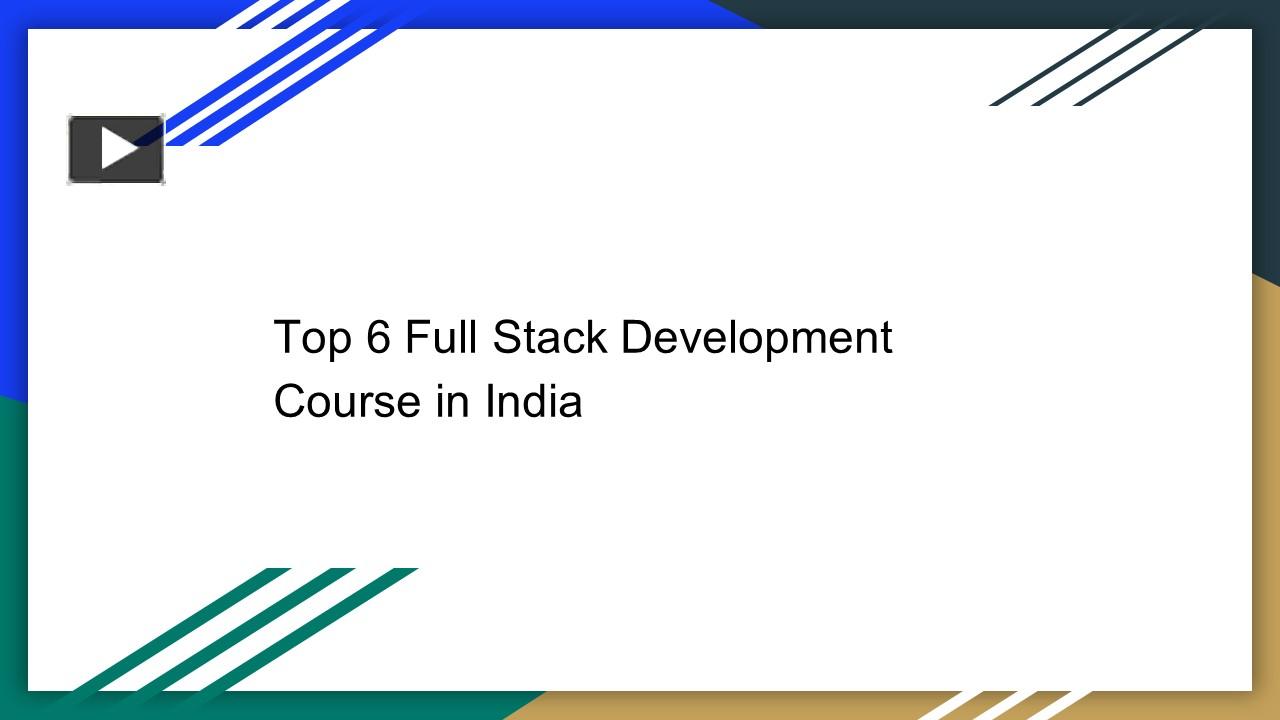 PPT – Top 6 Full Stack Development Course in India PowerPoint ...