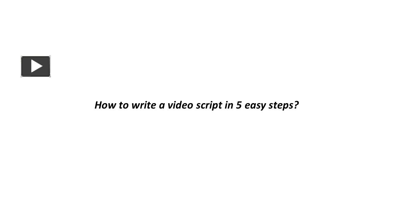 How to write a video script in 5 easy steps presentation | free to download