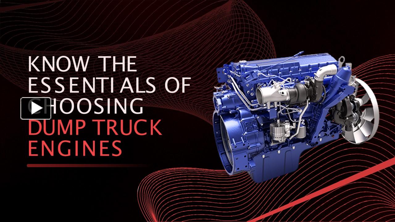 PPT – Know The Essentials Of Choosing Dump Truck Engines PowerPoint ...
