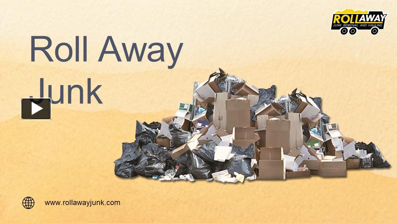 PPT – Roll Away Junk PowerPoint presentation | free to download - id ...