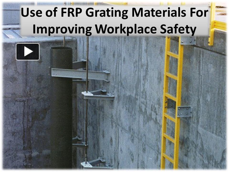 PPT – Check few of the FRP Grating benefits for safety PowerPoint ...