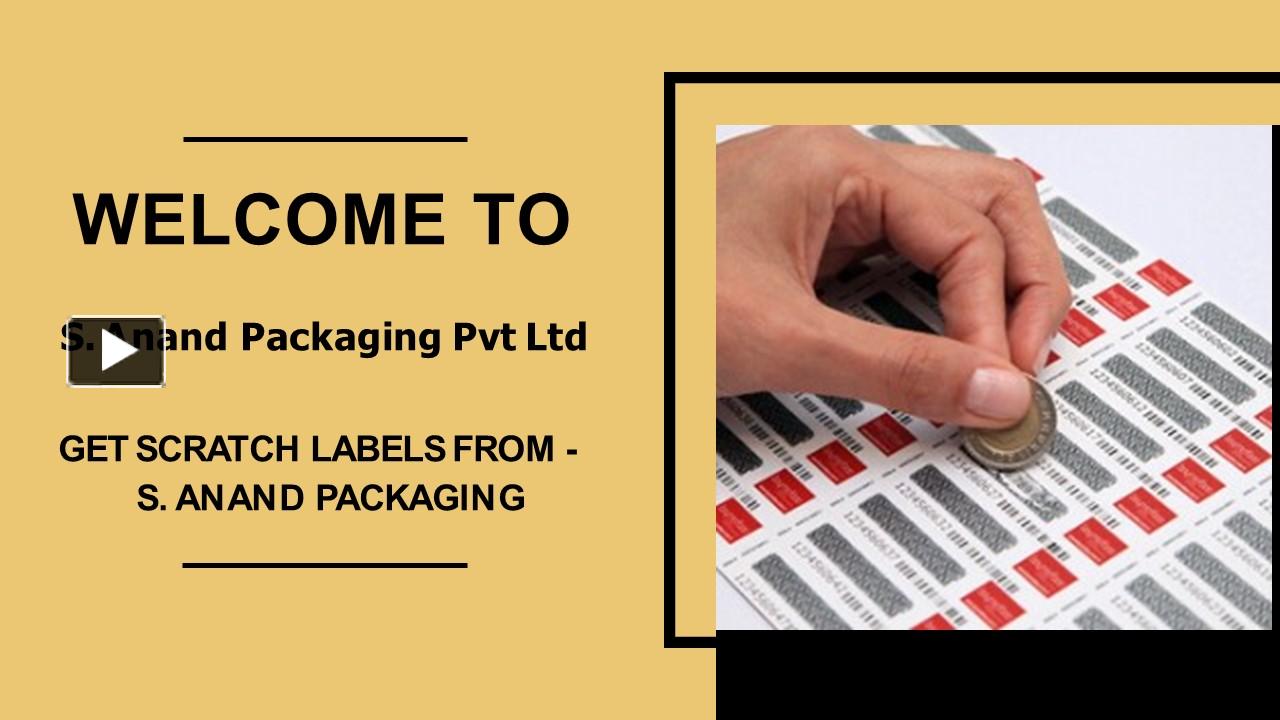 PPT – GET SCRATCH LABELS FROM - S. ANAND PACKAGING PowerPoint ...