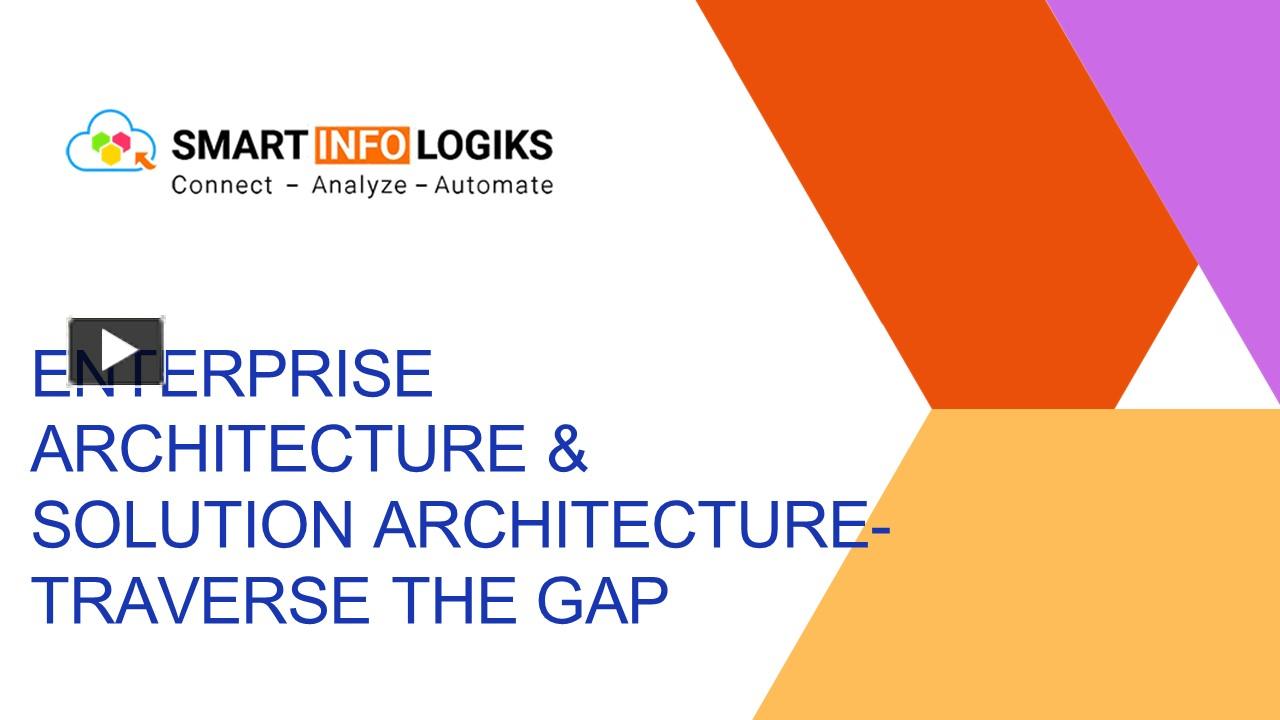 PPT – Enterprise Architecture & Solution Architecture- Traverse the Gap ...