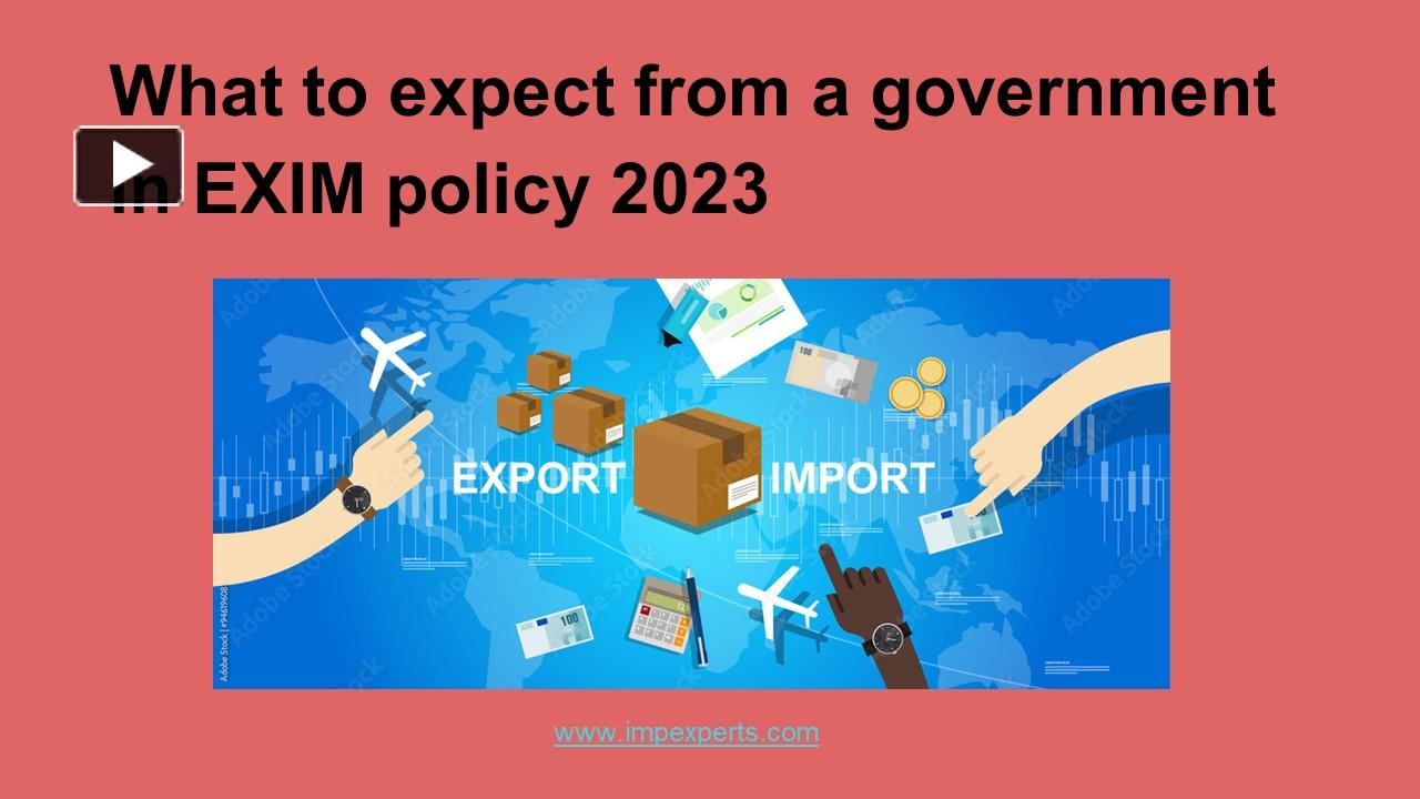 PPT – What to expect from a government in EXIM policy 2023 PowerPoint ...