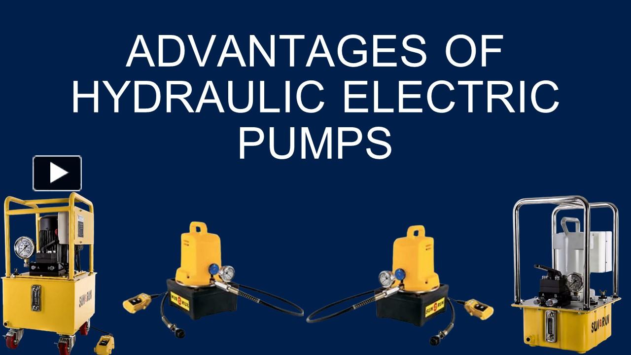 PPT – ADVANTAGES OF HYDRAULIC ELECTRIC PUMPS PowerPoint presentation ...
