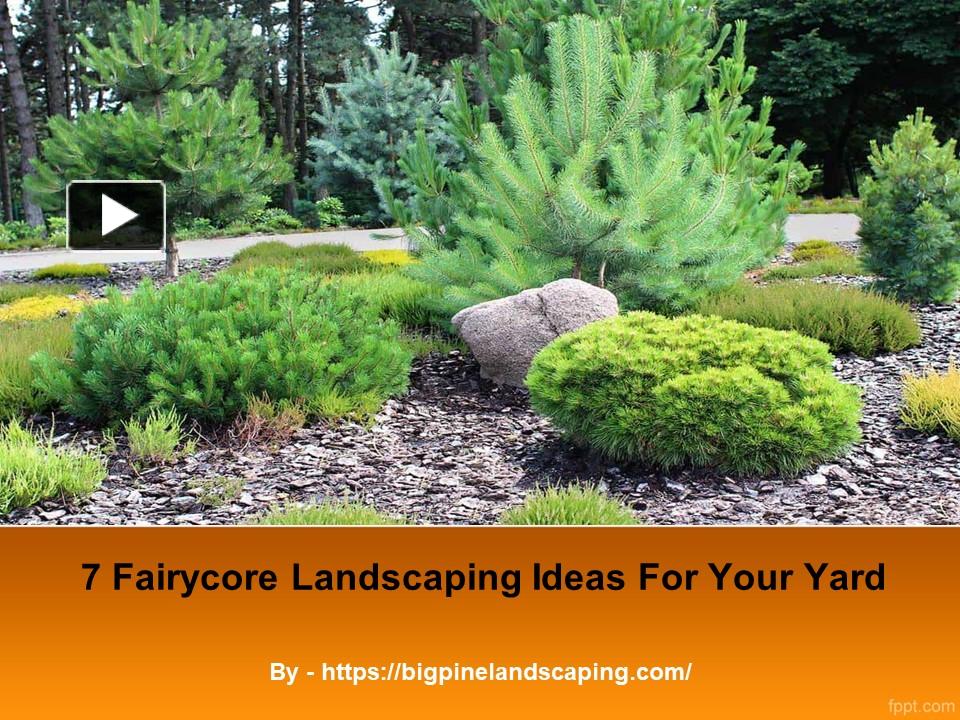 7 Fairycore Landscaping Ideas For Your Yard presentation | free to download