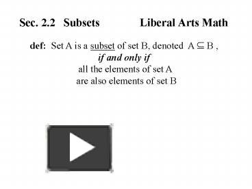 Sec. 2.2 Subsets Liberal Arts Math presentation | free to view