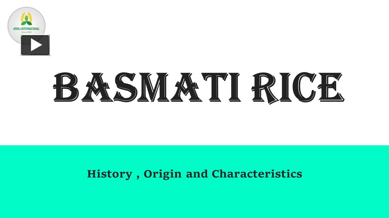 Basmati rice - History , Origin and Characteristics presentation | free ...