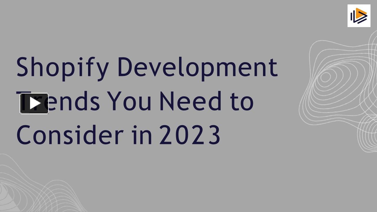 PPT – Shopify Development Trends You Need to Consider in 2023 ...