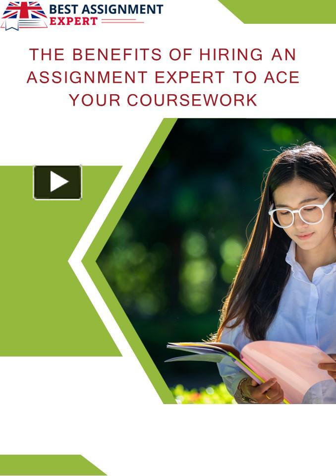 PPT – The Benefits of Hiring an Assignment Expert to Ace Your ...