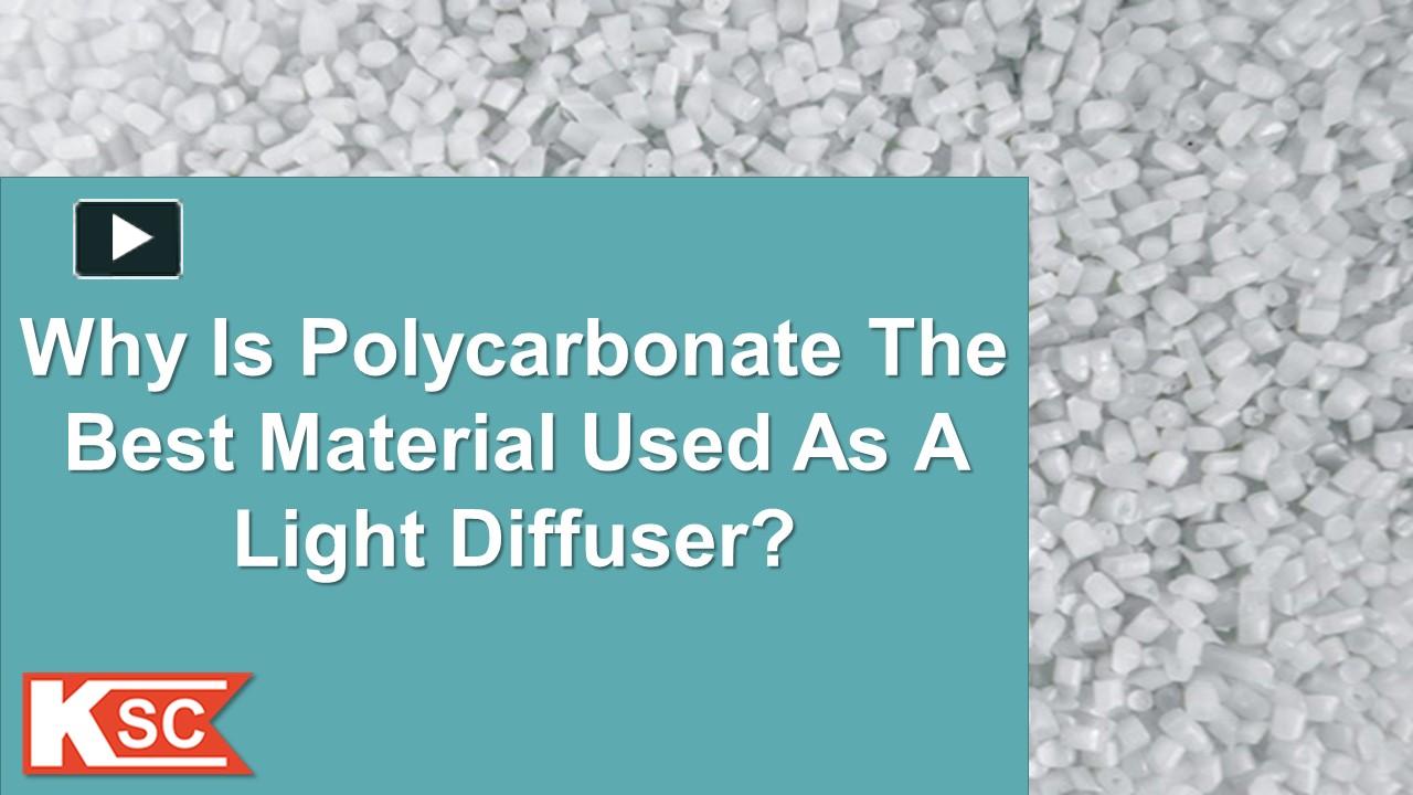 PPT – Why Is Polycarbonate The Best Material Used As A Light Diffuser ...