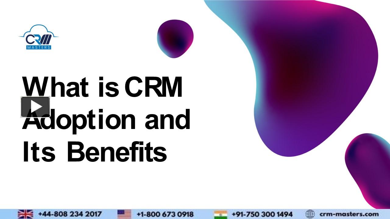 What is CRM Adoption and Its Benefits presentation | free to download