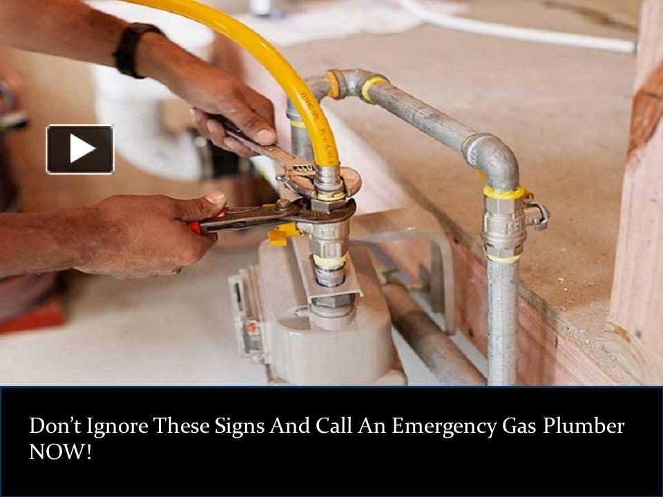 PPT – Don’t Ignore These Signs And Call An Emergency Gas Plumber Now ...