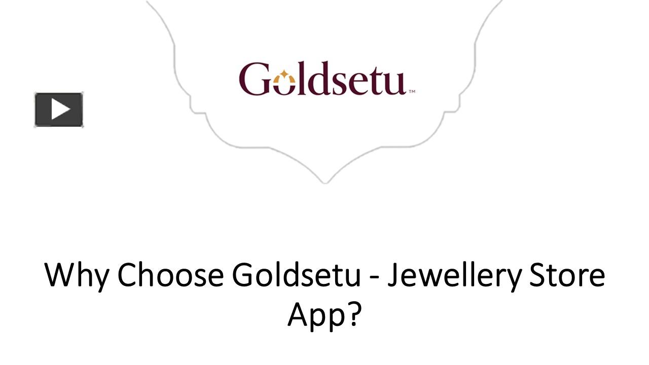 PPT – Why Choose Goldsetu - Jewellery Store App PowerPoint presentation ...