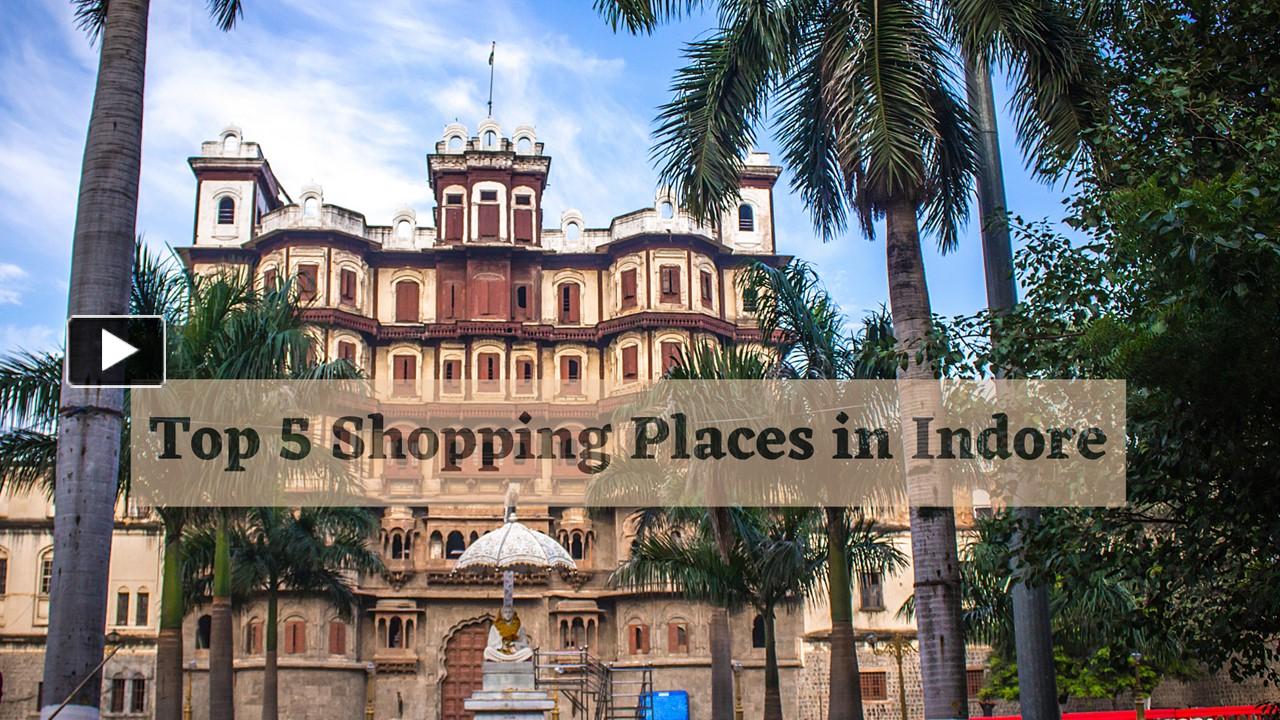 PPT – Top 5 Shopping Places in Indore PowerPoint presentation | free to ...