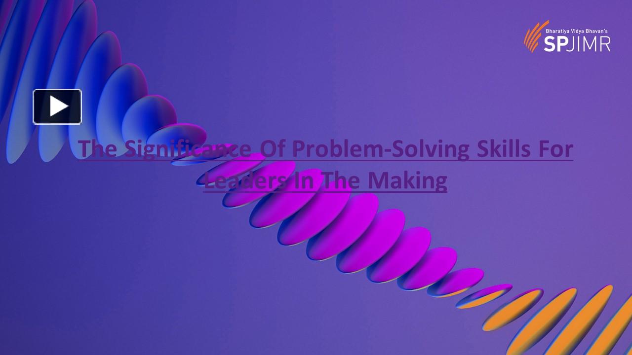 The Significance Of Problem-Solving Skills For Leaders In The Making ...