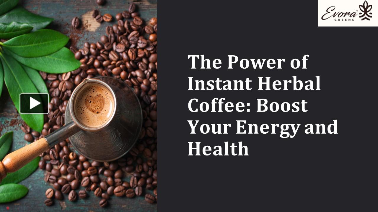 The Power of Instant Herbal Coffee: Boost Your Energy and Health ...