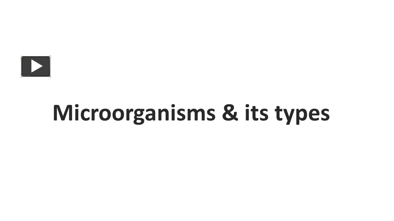 Microorganisms & its types presentation | free to download