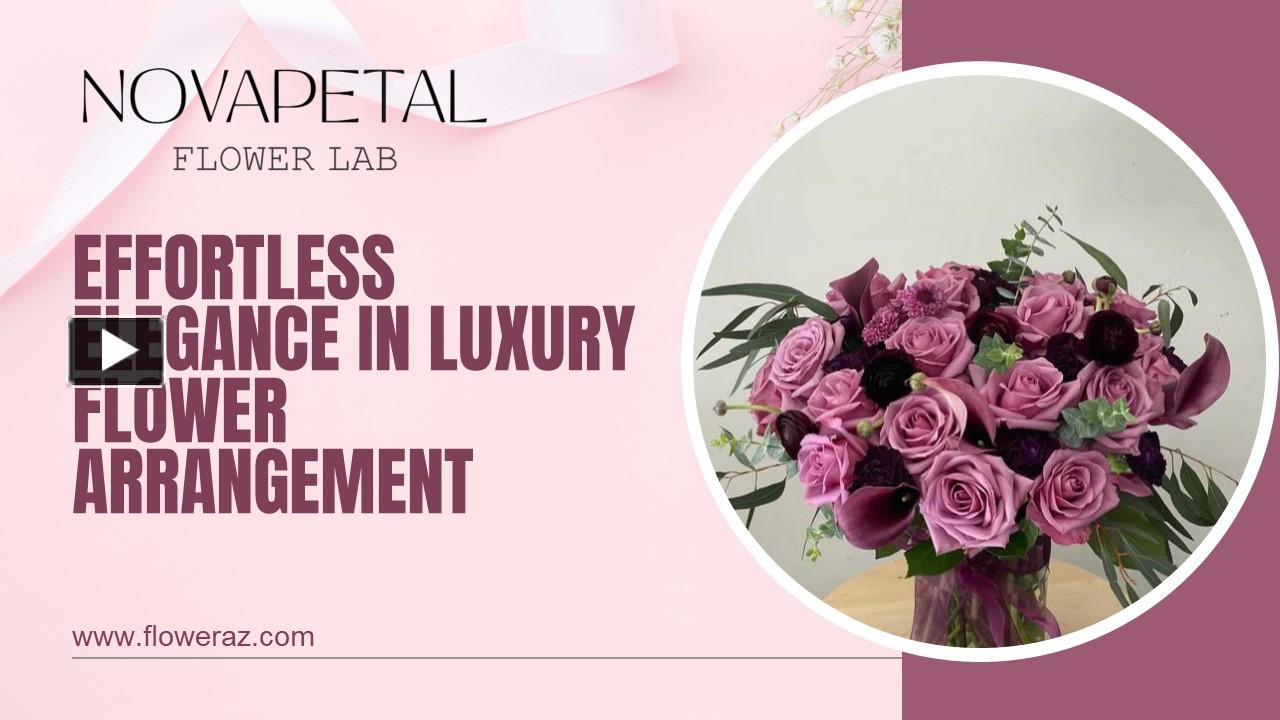 PPT – Effortless Elegance In Luxury Flower Arrangement | Novapetal ...