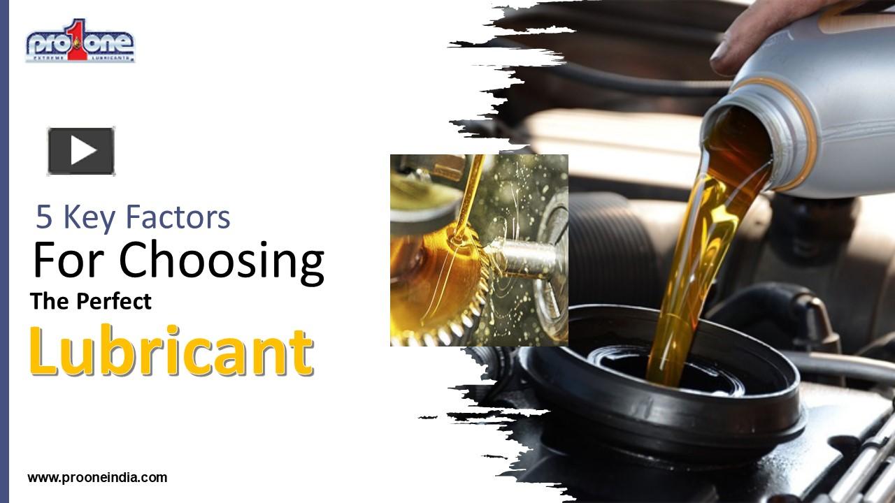PPT – 5 Key Factors for Choosing the Perfect Lubricant PowerPoint ...