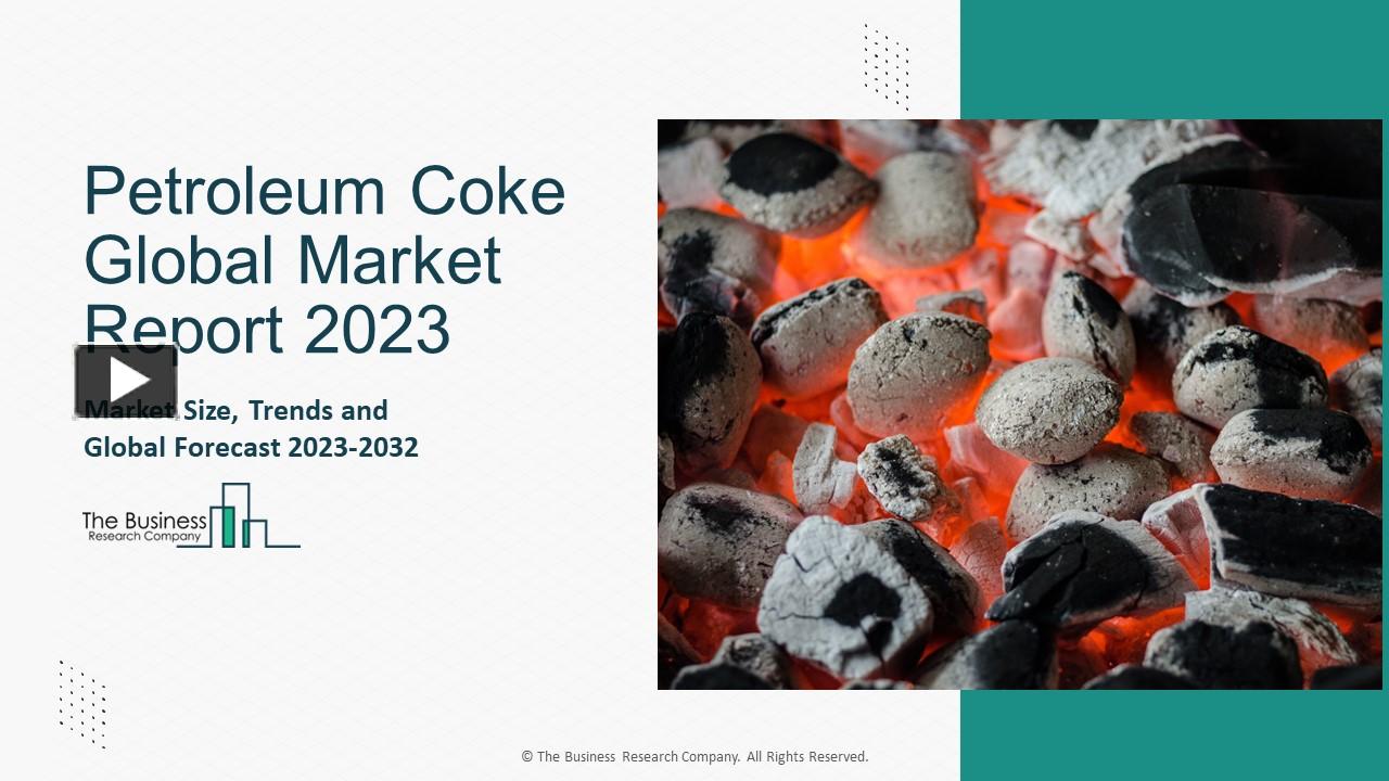 PPT – Petroleum Coke Market Share, Size, Trends Report 2023-2032 ...