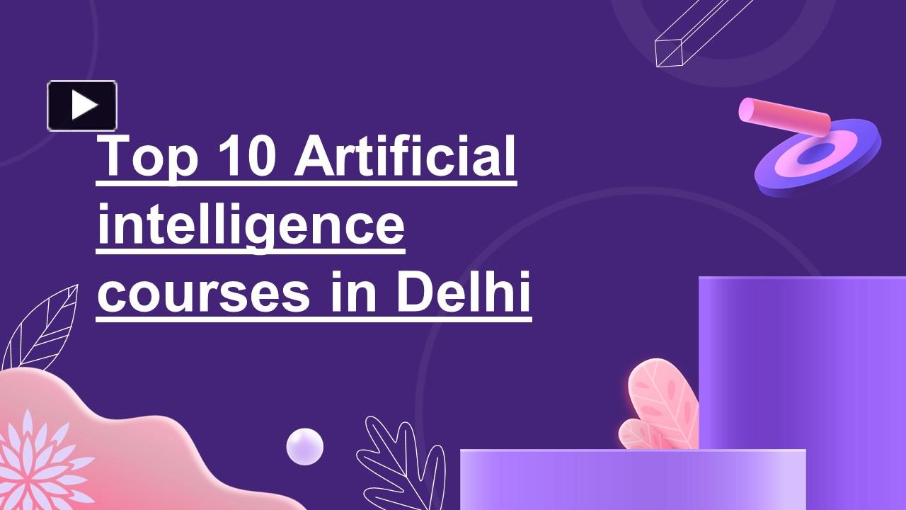 PPT – Top 10 Artificial intelligence courses in Delhi PowerPoint ...