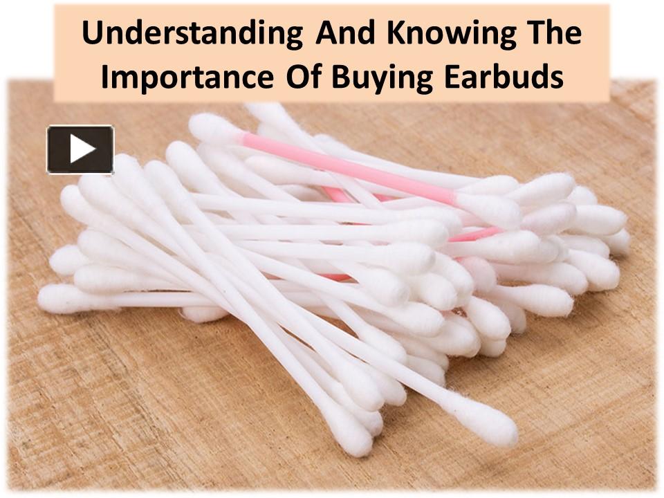 Explain the specifics of the earbuds stick product presentation | free ...