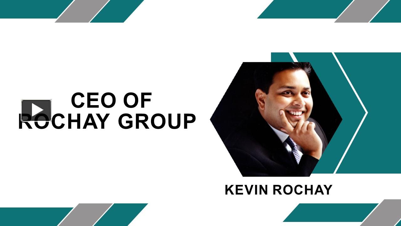 PPT – Kevin Rochay CEO of Rochay Group PowerPoint presentation | free ...