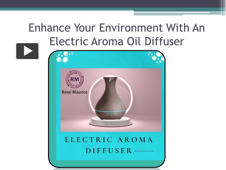 Enhance Your Environment With An Electric Aroma Oil Diffuser ...