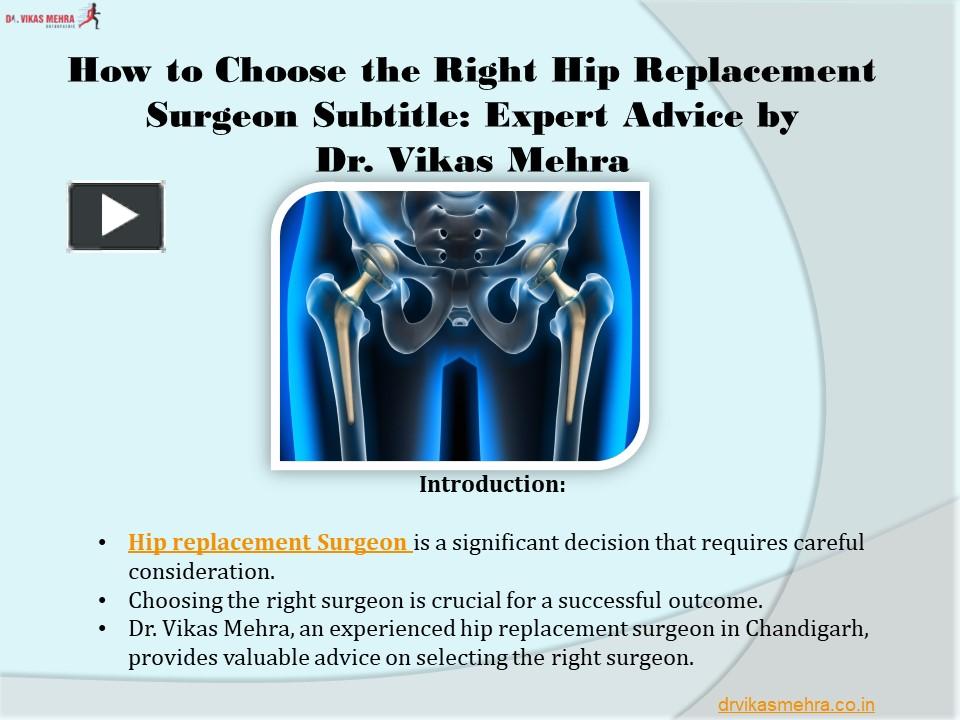 How to Choose the Right Hip Replacement Surgeon presentation | free to ...