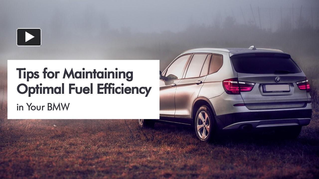 PPT – Tips for Maintaining Optimal Fuel Efficiency in Your BMW ...