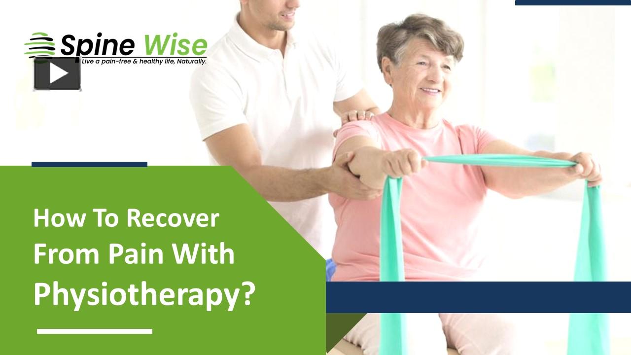 PPT – How To Recover From Pain With Physiotherapy? PowerPoint ...