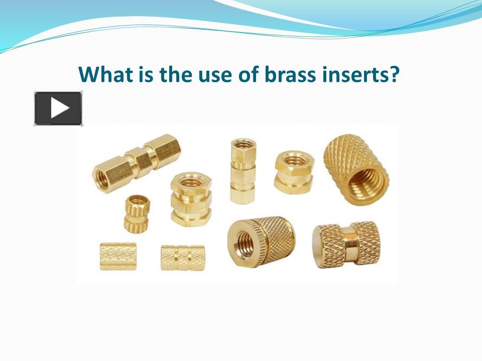 PPT – What is the use of brass inserts? PowerPoint presentation | free ...