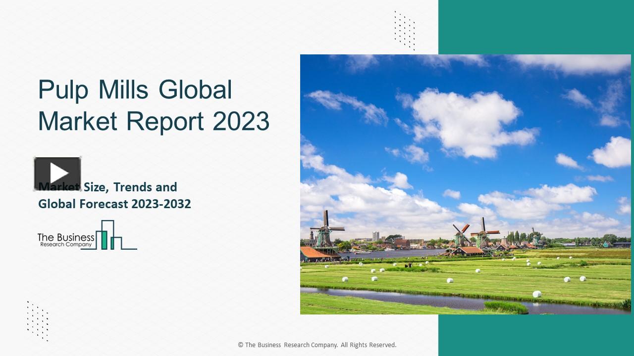 Pulp Mills Market 2023-2032: Outlook, Growth, And Demand presentation ...
