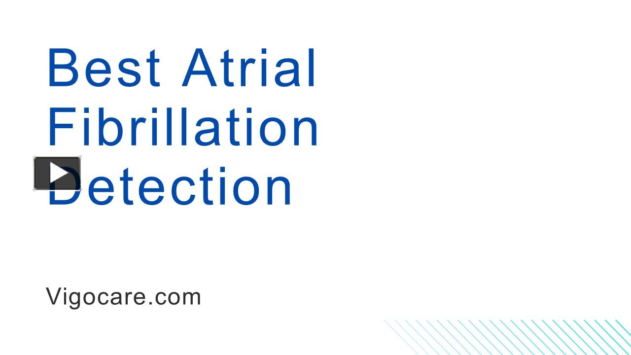 Best Atrial Fibrillation Detection - Vigocare.com presentation | free ...
