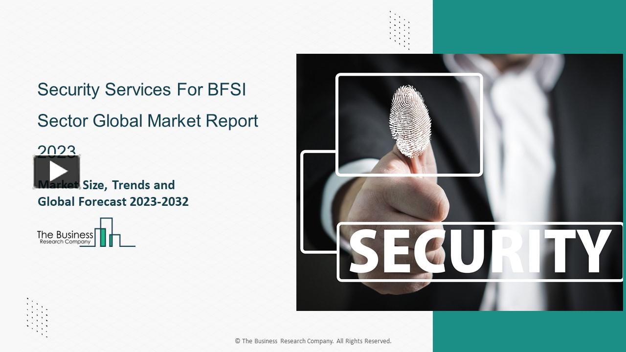 Security Services For BFSI Sector Market Growth, Scope And Outlook ...