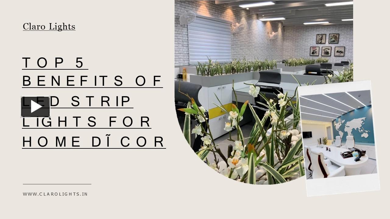 PPT – Top 5 Benefits of Led Strip Lights For Home Décor PowerPoint ...