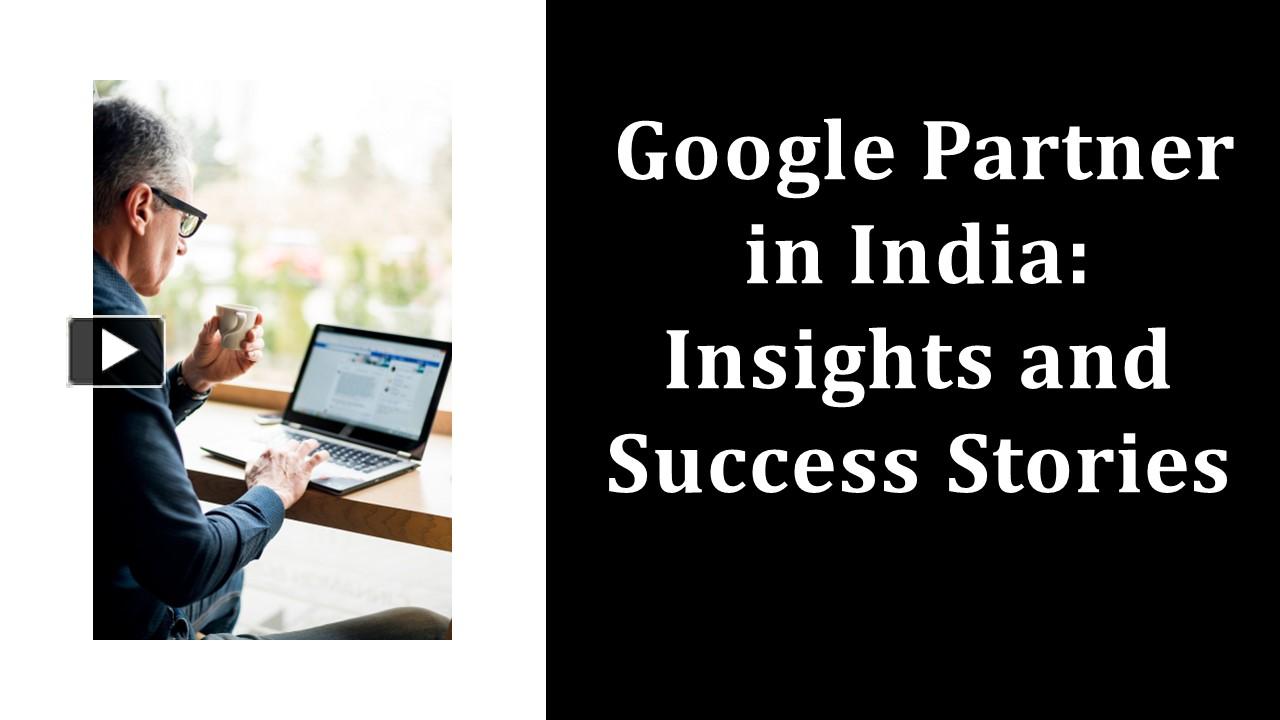 PPT – Google's Trusted Partner in India PowerPoint presentation | free ...