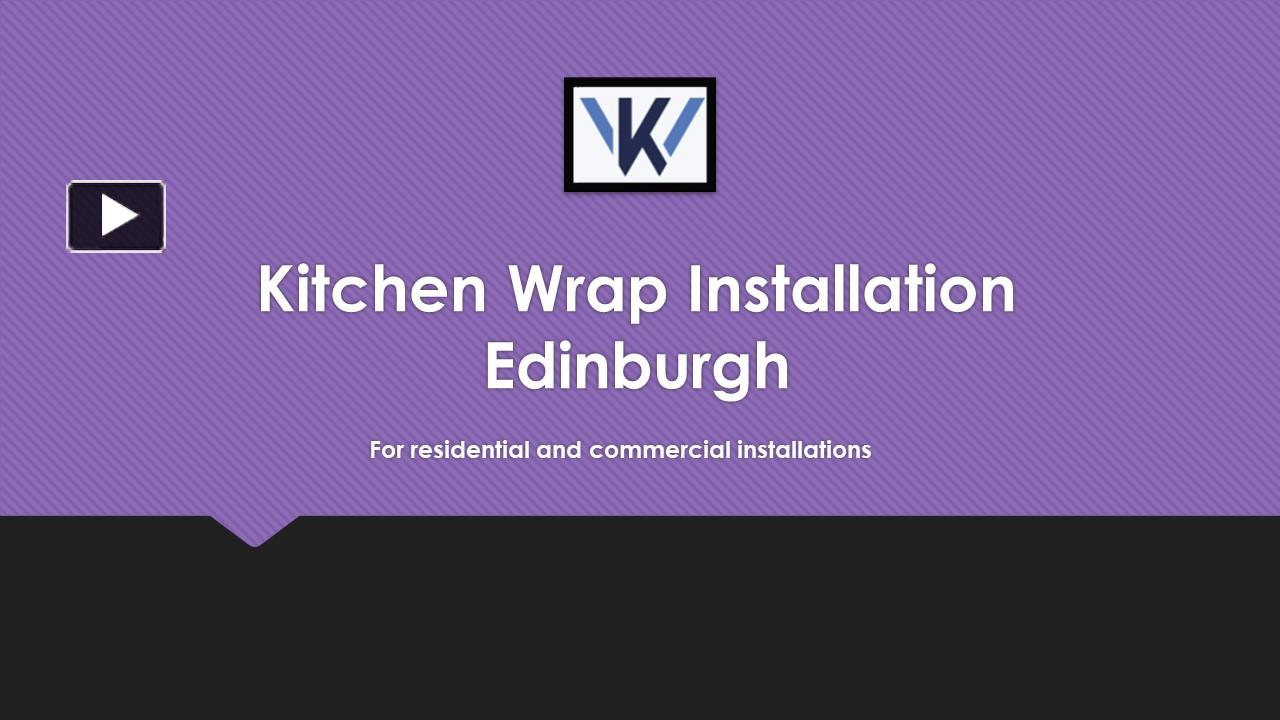 PPT – Kitchen Wrap Installation Edinburgh - Kitchen Wrapper PowerPoint ...