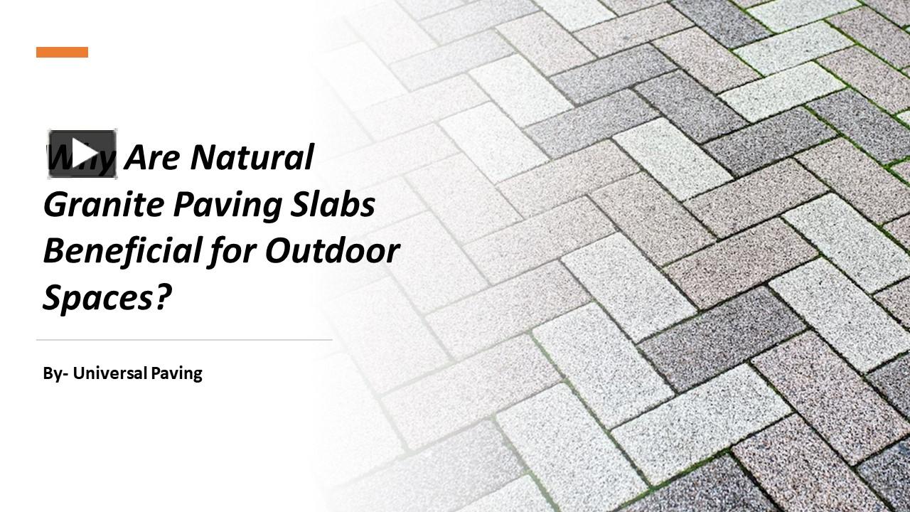 PPT – Why Are Natural Granite Paving Slabs Beneficial for Outdoor ...