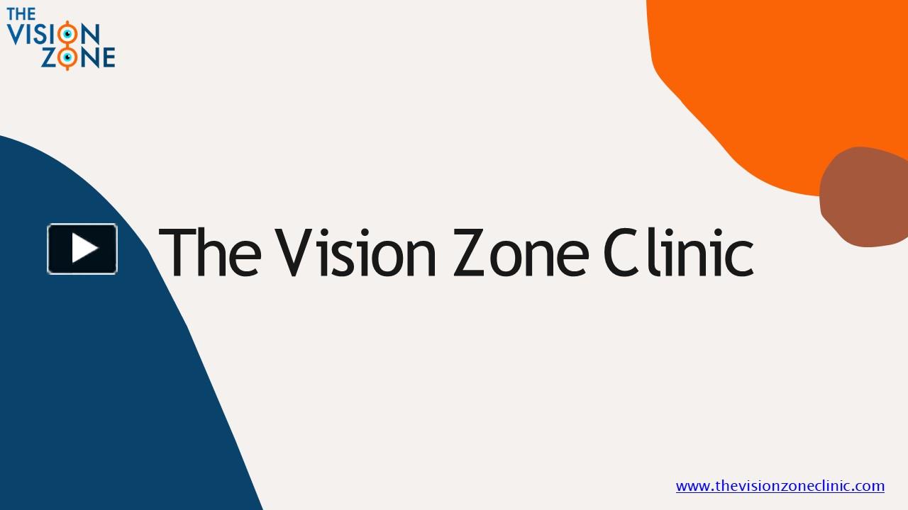 "The Vision Zone Optometry (Eye) Clinic " presentation | free to download