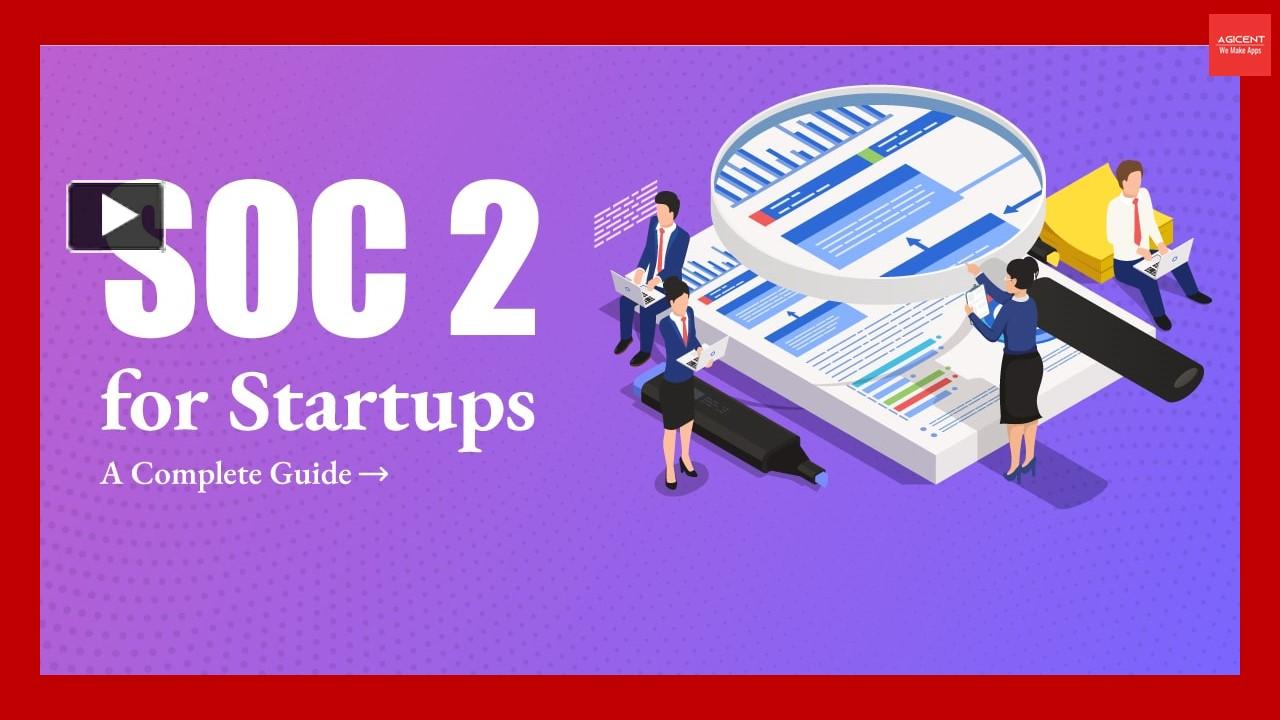 SOC 2 for Startups – A Complete Guide presentation | free to download