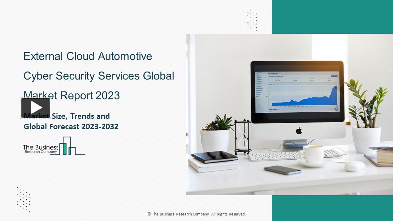PPT – External Cloud Automotive Cyber Security Services Market 2023 ...