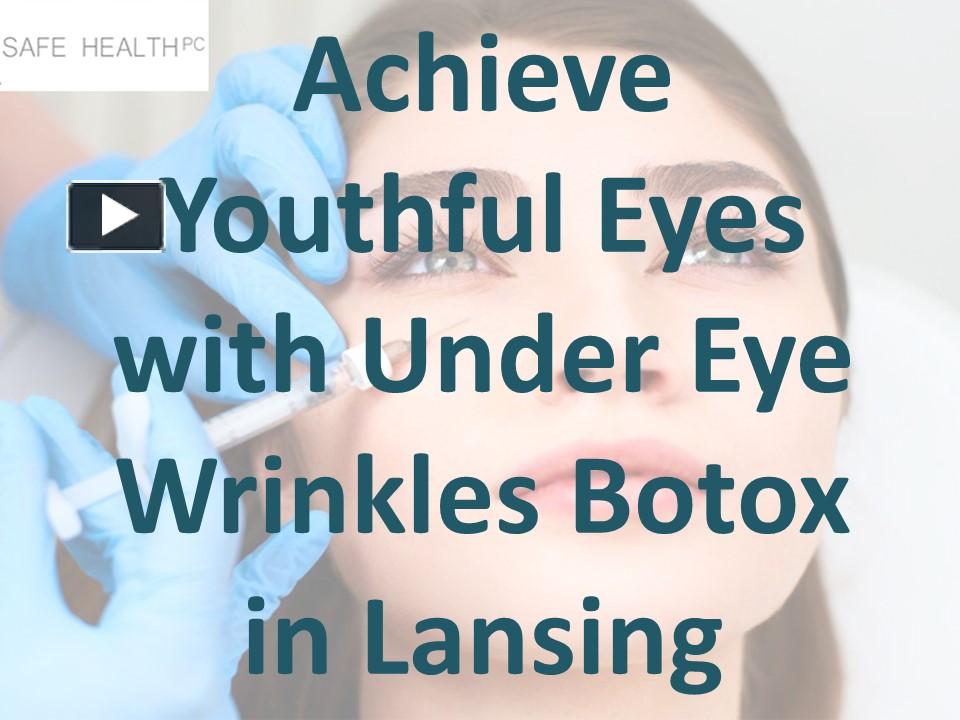 Achieve Youthful Eyes with Under Eye Wrinkles Botox in Lansing ...