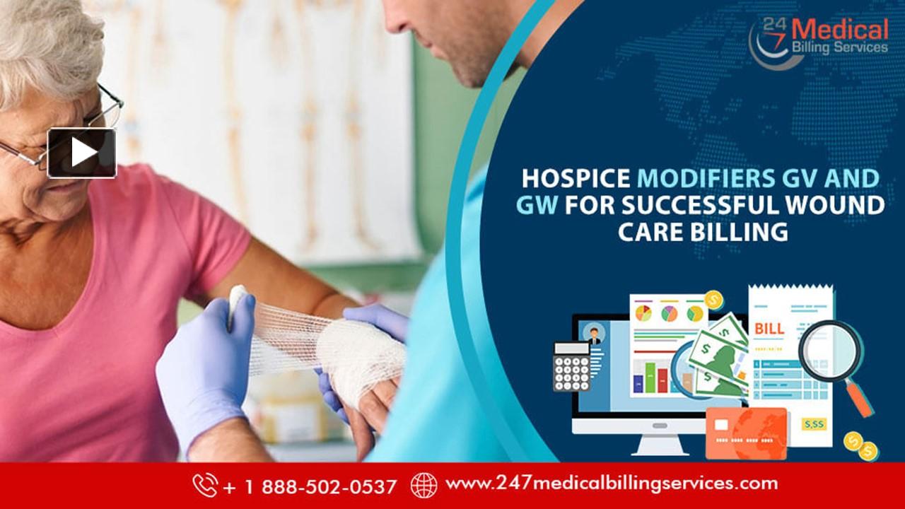 PPT – Hospice Modifiers GV And GW For Successful Wound Care Billing ...