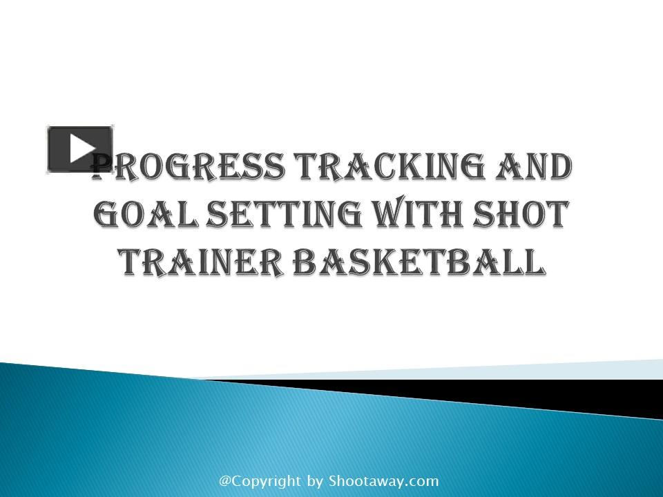 PPT – Progress Tracking and Goal Setting with Shot Trainer Basketball ...