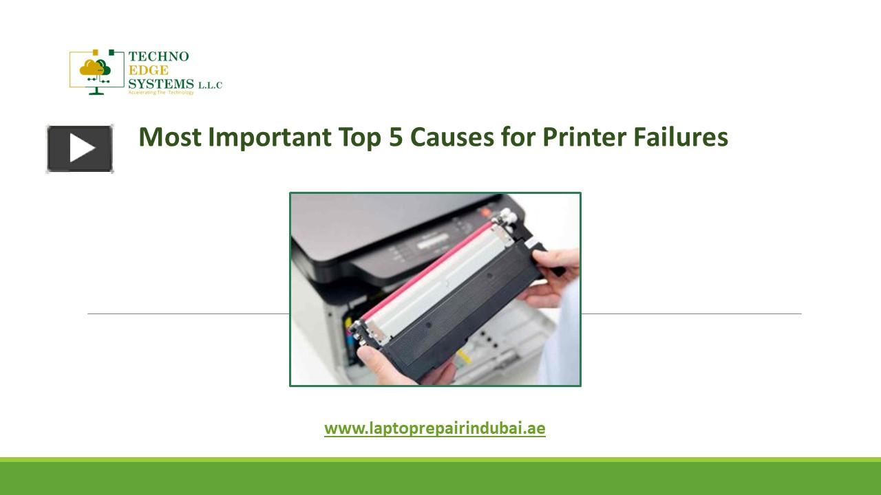 PPT – Most Important Top 5 Causes for Printer Failures PowerPoint ...